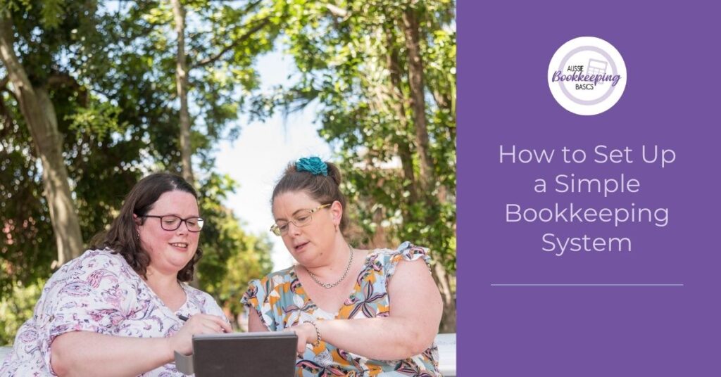 How to set up a simple bookkeeping system - Aussie Bookkeeping Basics
