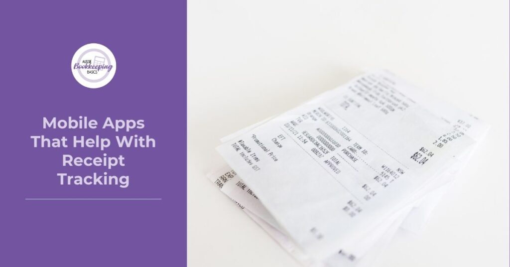 Mobile Apps That Help with Receipt Tracking - Aussie Bookkeeping Basics